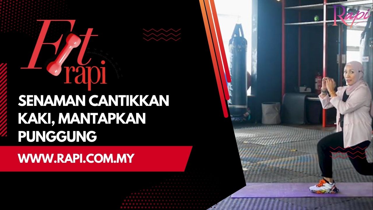 Fit Rapi: Senaman Cantikkan Kaki, Mantapkan Punggung - Rapi