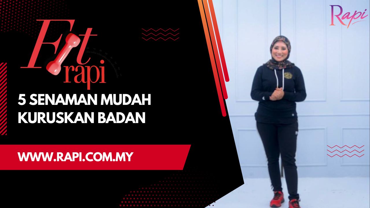 Fit Rapi: 5 Senaman Mudah Untuk Kuruskan Badan