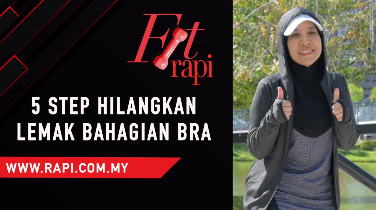 5 Step Senaman Mudah Hapuskan Lemak Bahagian Bra - Rapi