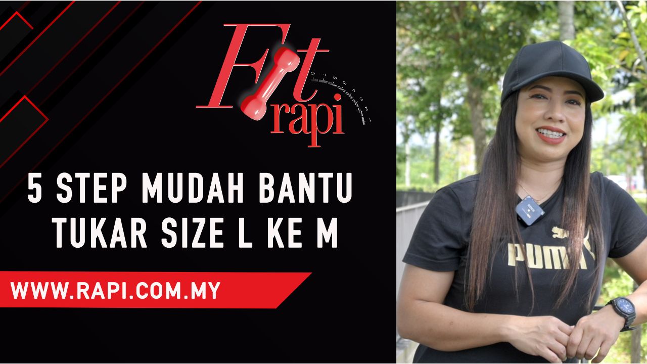 5 Step Senaman Mudah Bantu Tukar Saiz L Ke M - Rapi